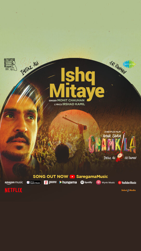 After releasing the first song Ishq Mitaye from Amar Singh Chamkila ...